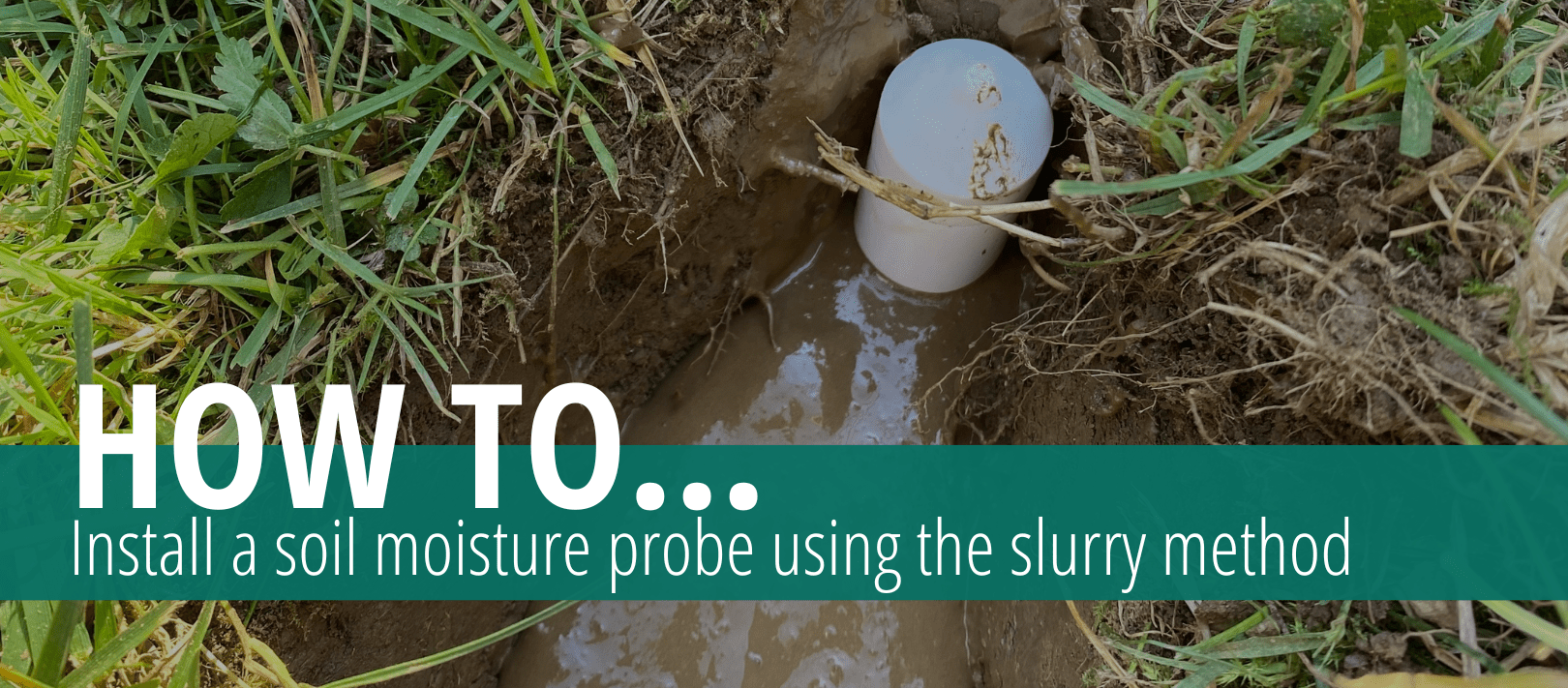 HOW TO easily install a soil moisture probe using the slurry method ...